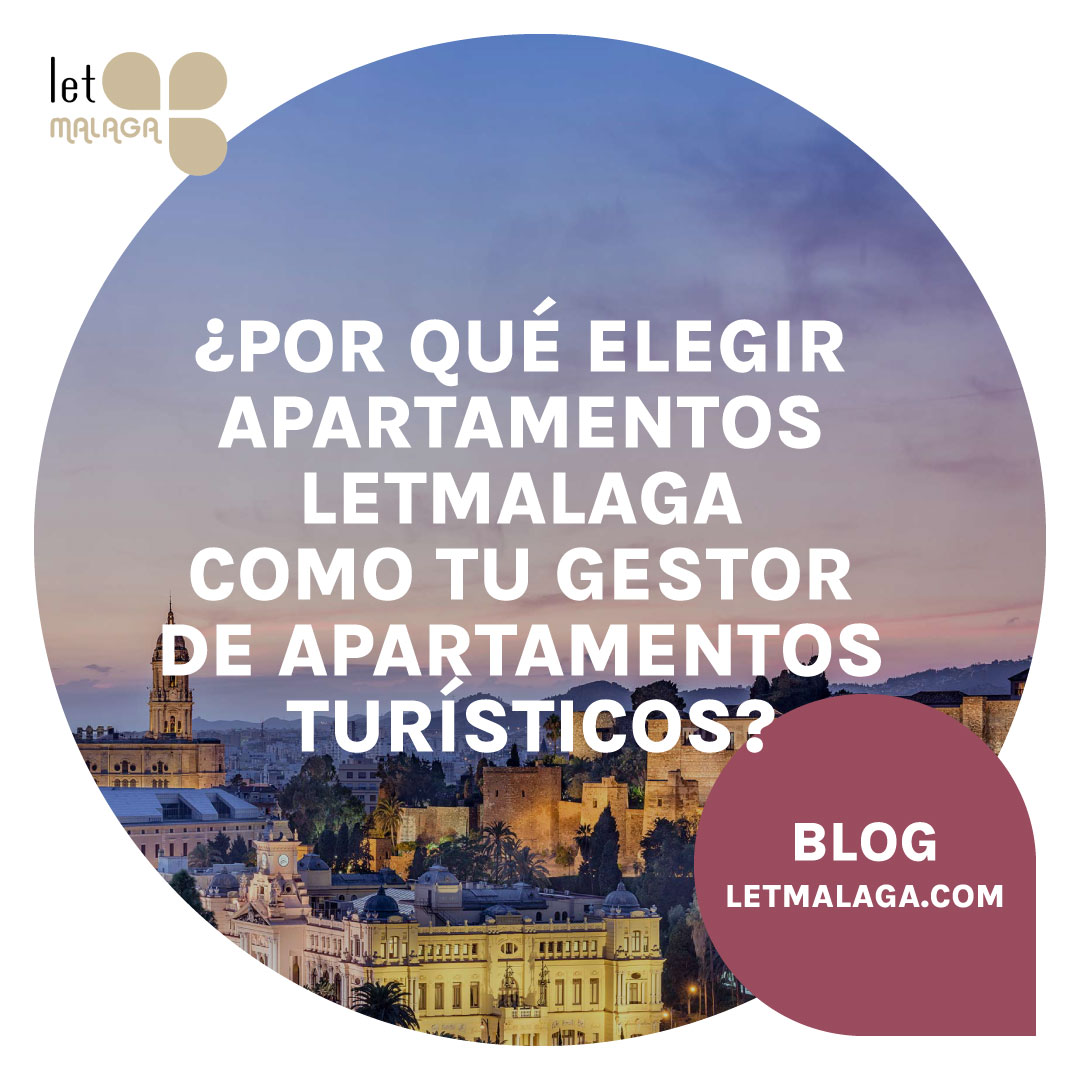 ¿Por qué elegir Apartamentos Letmalaga como tu gestor de Apartamentos Turísticos? | Letmalaga
