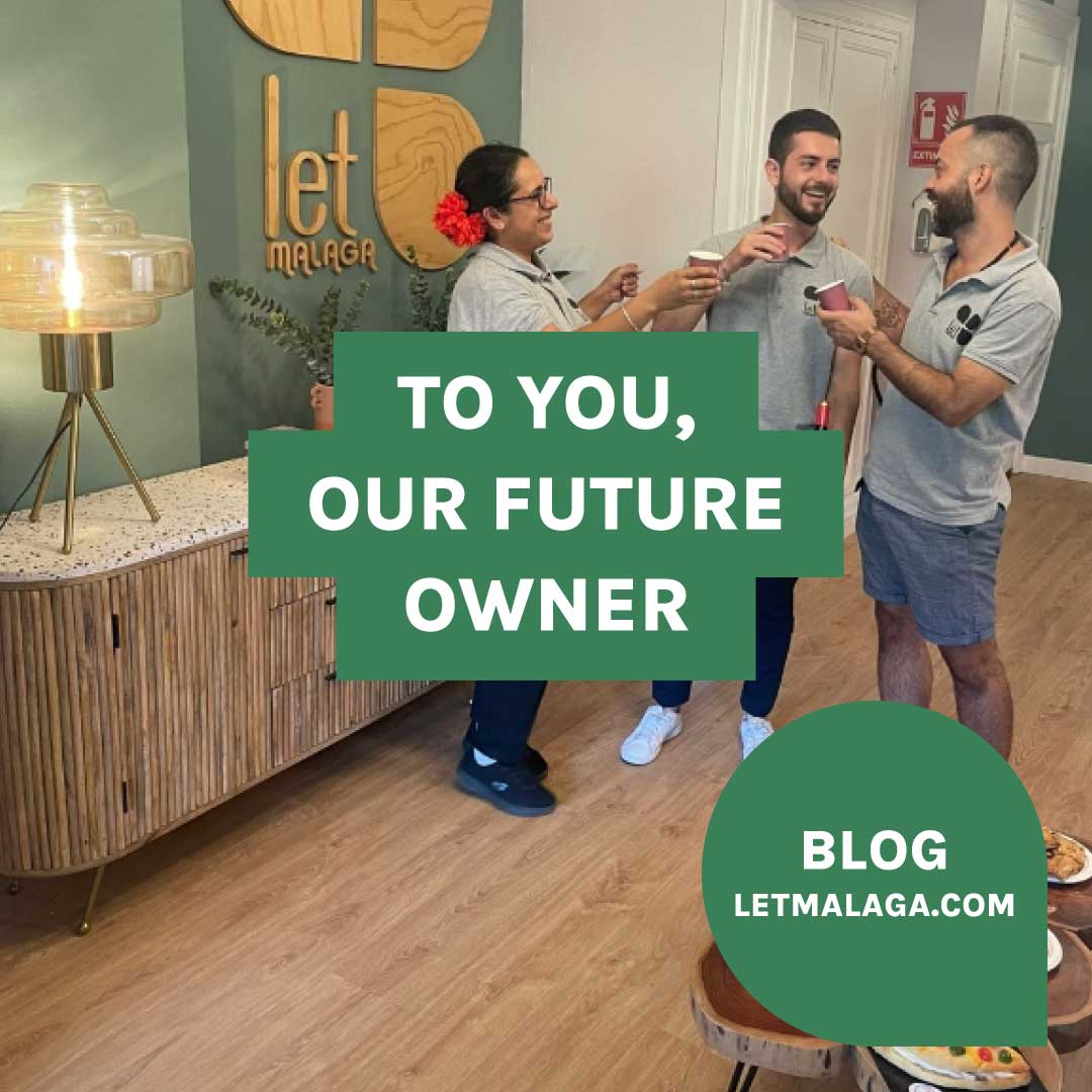 To you, our future owner | Letmalaga | Apartamentos Turístico en Málaga
